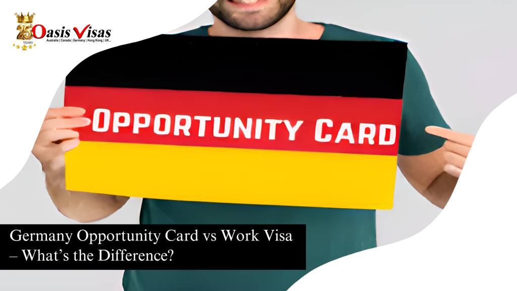 Germany Opportunity Card vs Work Visa – What’s the Difference? | Oasis ...